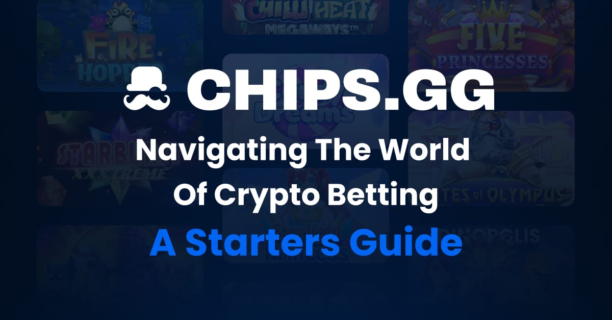 Crypto Betting for Beginners: Start Winning with Chips.gg