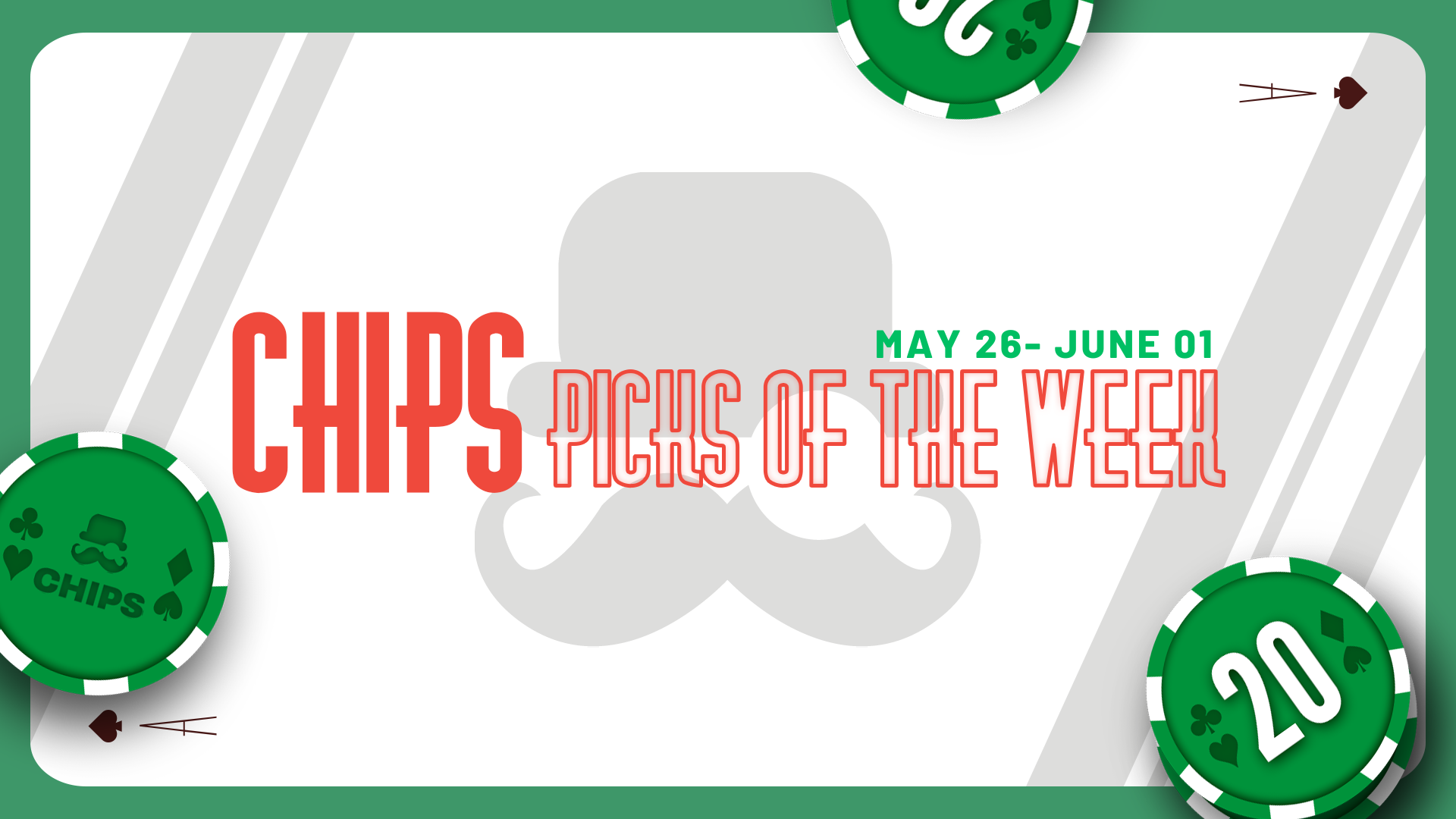 Chips Picks of the Week (May 26 - June 1)